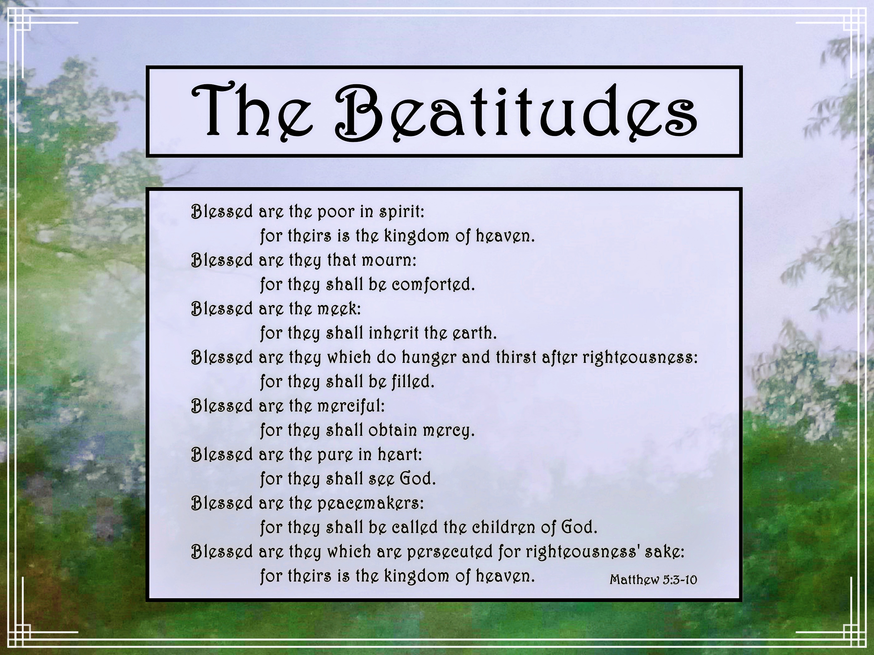 Blessed are the poor in spirit: for theirs is the kingdom of heaven ...